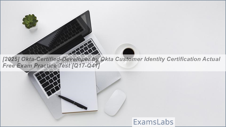 [2025] Okta-Certified-Developer by Okta Customer Identity Certification ...